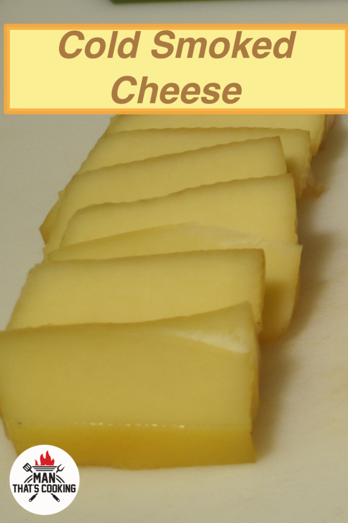 Cold Smoked Cheese – Man That's Cooking
