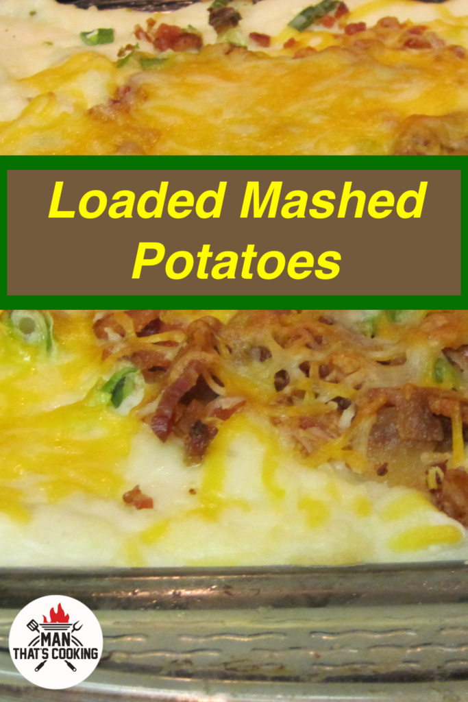 Loaded Mashed Potatoes – Man That's Cooking
