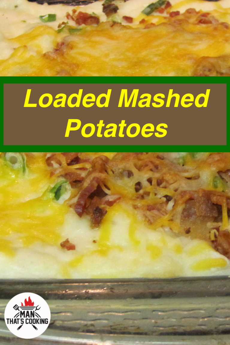 Loaded Mashed Potatoes – Man That's Cooking