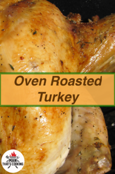 Oven Roasted Turkey – Man That's Cooking